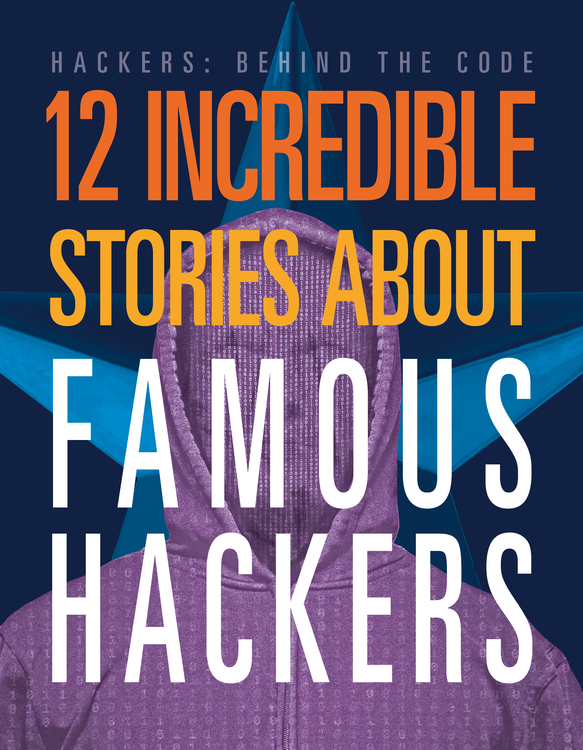 12 Incredible Stories about Famous Hackers - Garrett Book Company