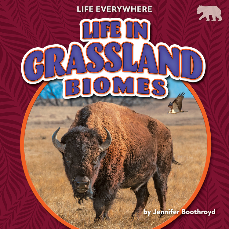 Life in Grassland Biomes - Garrett Book Company